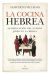 La cocina hebrea: Alimentación del pueblo judío en la Biblia